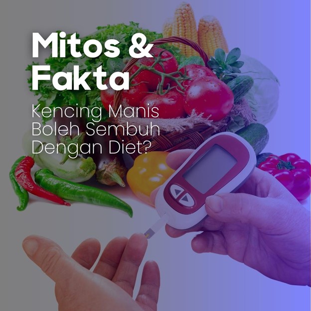 Mitos & Fakta: Kencing Manis Boleh Sembuh Dengan Diet? - Hijraa